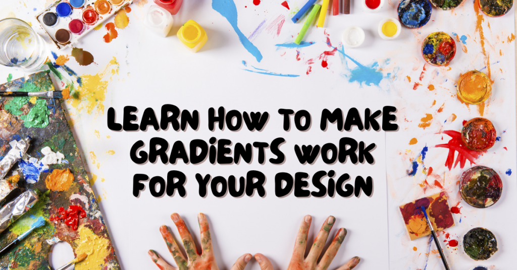 Learn How To Make Gradients Work For Your Design - Artmeet Blog ...