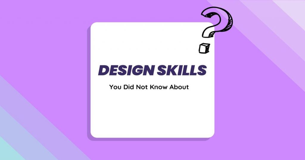 Design Skills You Did Not Know About - Artmeet Blog | Artmeet Singapore